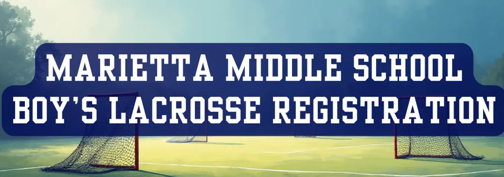 Marietta Middle School Boy's Lacrosse Tryouts - Cheddar Up